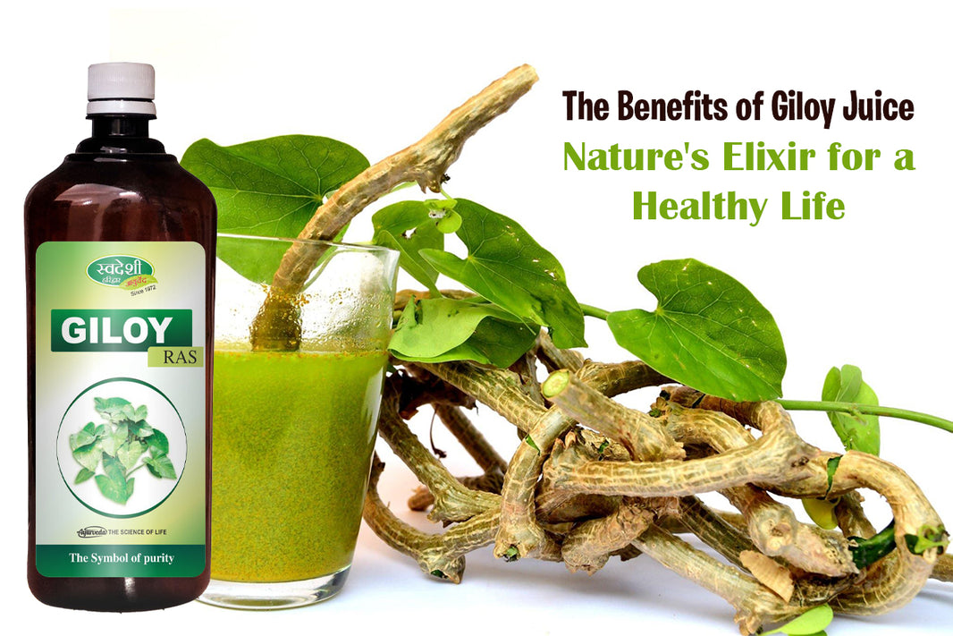 The Benefits of Giloy Juice: Nature's Elixir for a Healthy Life
